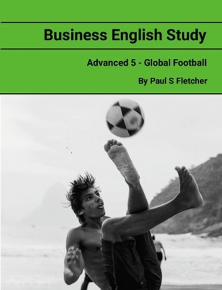 Business English Study - Advanced 5 - Global Football | Fletcher, Paul ...