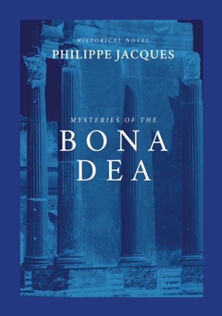Bona Dea | Jacques, Philippe - 교보문고