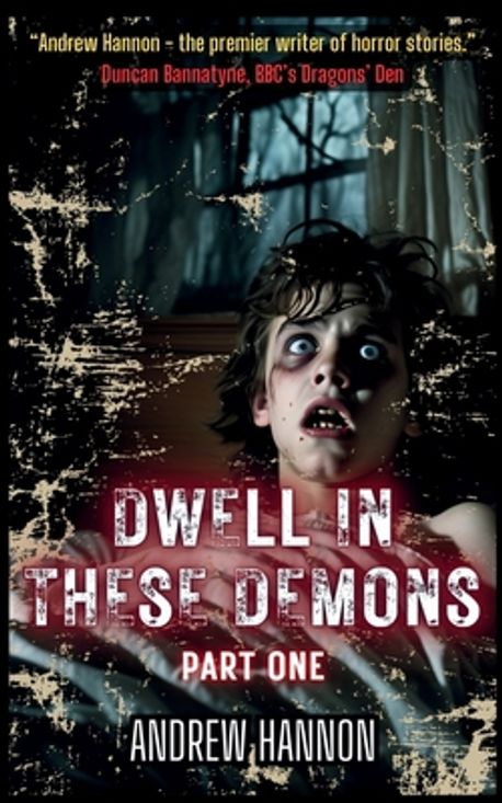 Dwell In These Demons | Hannon, Andrew - 교보문고