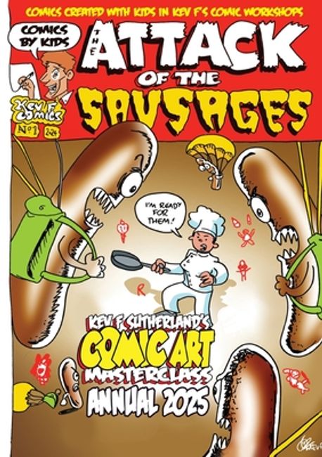 Attack Of The Sausages - Kev F's Comic Art Masterclass Annual 2025 Colour Edition | Sutherland ...