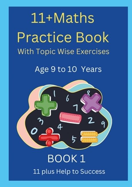 11+MATHS Practice Book With topic wise Exercises AGE-9 to 10 Years Book ...