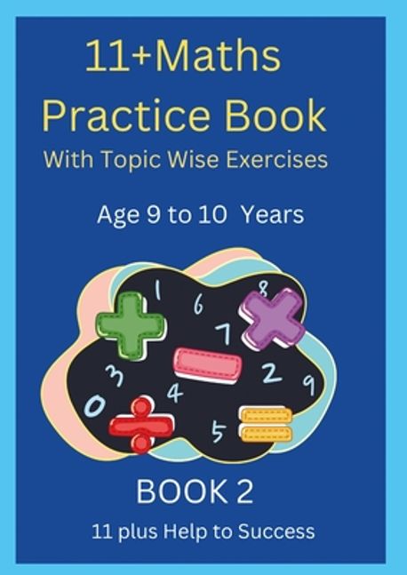 11+MATHS Practice Book With topic wise Exercises AGE-9 to 10 Years Book ...