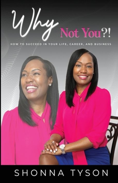 Why Not You?! | Tyson, Shonna - 교보문고