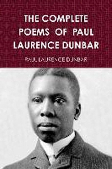 The Complete Poems of Paul Laurence Dunbar | Dunbar, Paul Laurence - 교보문고