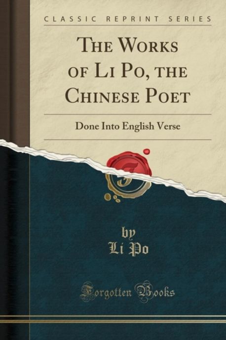 The Works of Li Po, the Chinese Poet | Po, Li - 교보문고