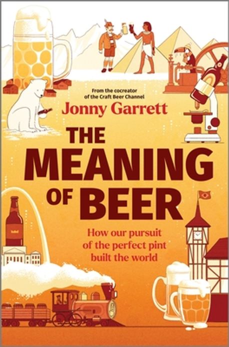 The Meaning of Beer | Garrett, Jonny - 교보문고