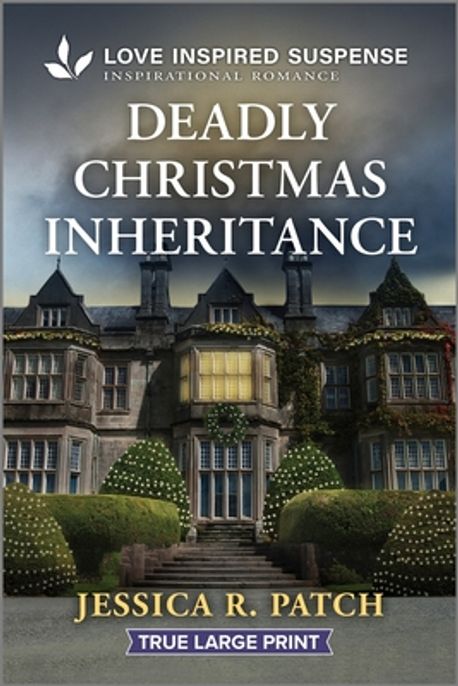 Deadly Christmas Inheritance | Patch, Jessica R. - 교보문고