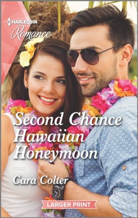 Second Chance Hawaiian Honeymoon | Colter, Cara - 교보문고