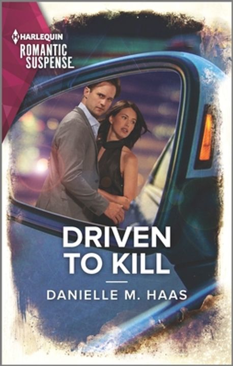 Driven to Kill | Haas, Danielle M. - 교보문고