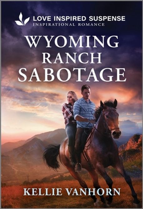 Wyoming Ranch Sabotage | Vanhorn, Kellie - 교보문고