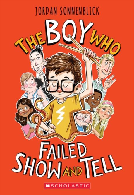 The Boy Who Failed Show and Tell | Jordan Sonnenblick - 교보문고