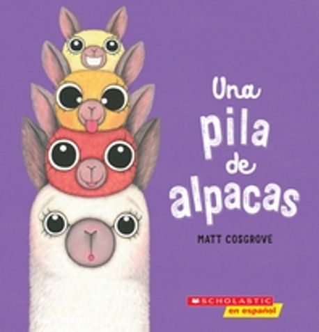 Una Pila de Alpacas (a Stack of Alpacas) | Cosgrove, Matt - 교보문고