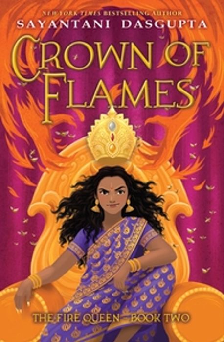 Crown of Flames (the Fire Queen #2) | Dasgupta, Sayantani - 교보문고