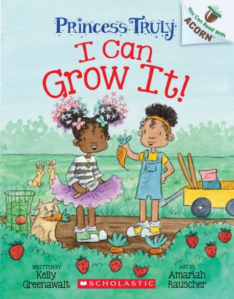I Can Grow It! | Greenawalt, Kelly - 교보문고