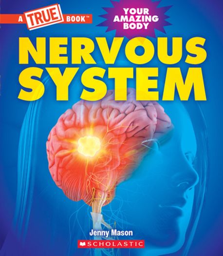 Nervous System (a True Book | Mason, Jenny - 교보문고