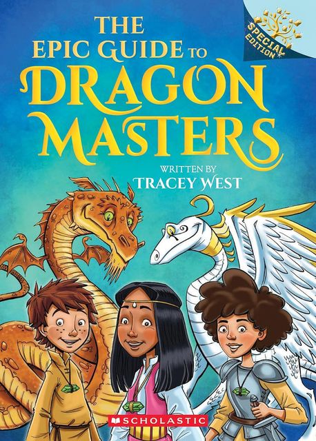 The Epic Guide to Dragon Masters | Tracey West - 교보문고
