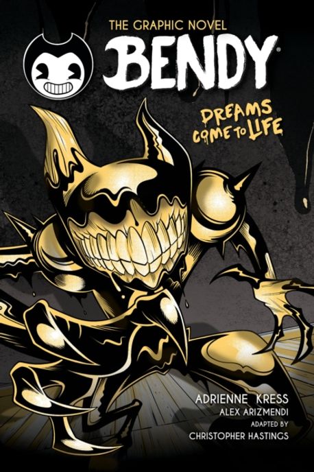 Dreams Come to Life (Bendy Graphic Novel #1) | Adrienne Kress - 교보문고
