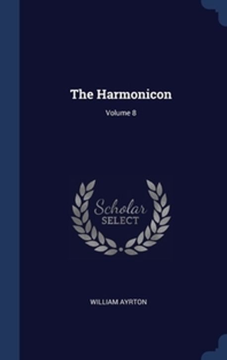 The Harmonicon; Volume 8 | Ayrton, William - 교보문고
