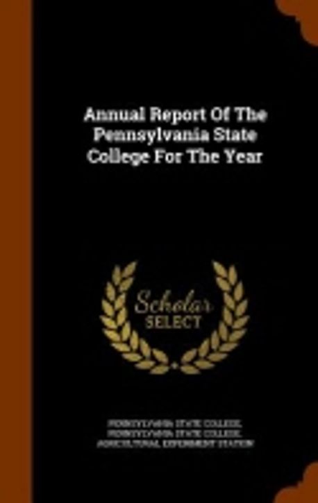Annual Report Of The Pennsylvania State College For The Year | College, Pennsylvania State - 교보문고