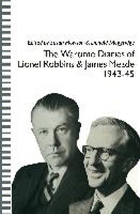 The Wartime Diaries of Lionel Robbins and James Meade, 1943-45 ...