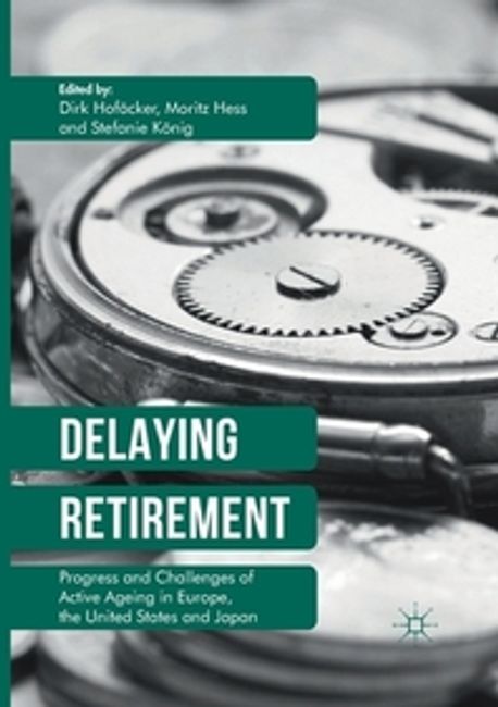 Delaying Retirement | Hofacker, Dirk - 교보문고