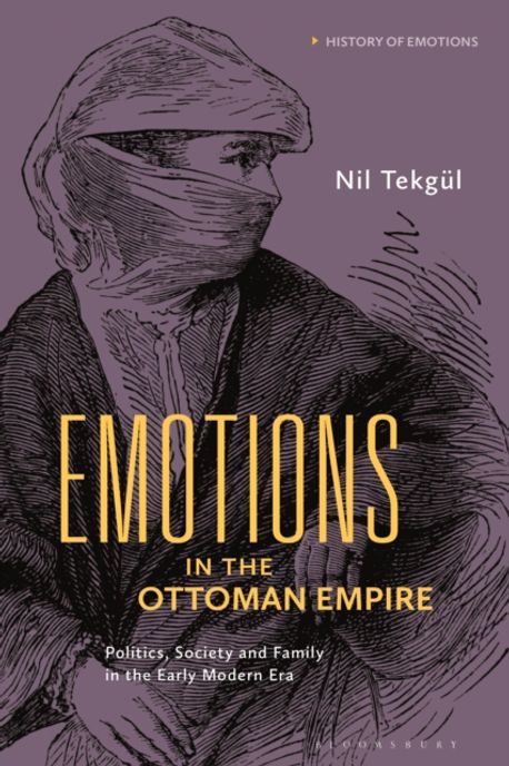 Emotions in the Ottoman Empire | Nil Tekgul - 교보문고