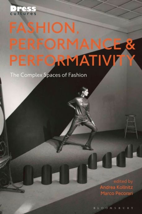 Fashion, Performance, and Performativity | Kollnitz, Andrea - 교보문고