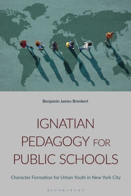 Ignatian Pedagogy for Public Schools | Benjamin J. (Saint John’s ...