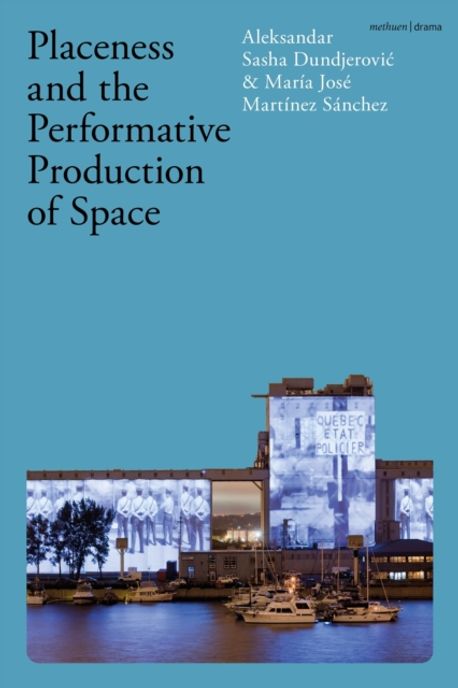 Placeness and the Performative Production of Space | Aleksandar Sasha ...