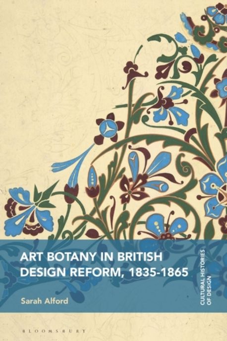 Art Botany in British Design Reform, 1835-1865 | Sarah (Alberta ...