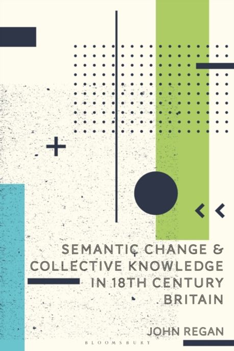 Semantic Change and Collective Knowledge in 18th Century Britain | John (Royal Holloway ...