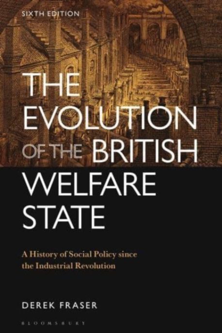 The Evolution of the British Welfare State | Fraser, Derek - 교보문고