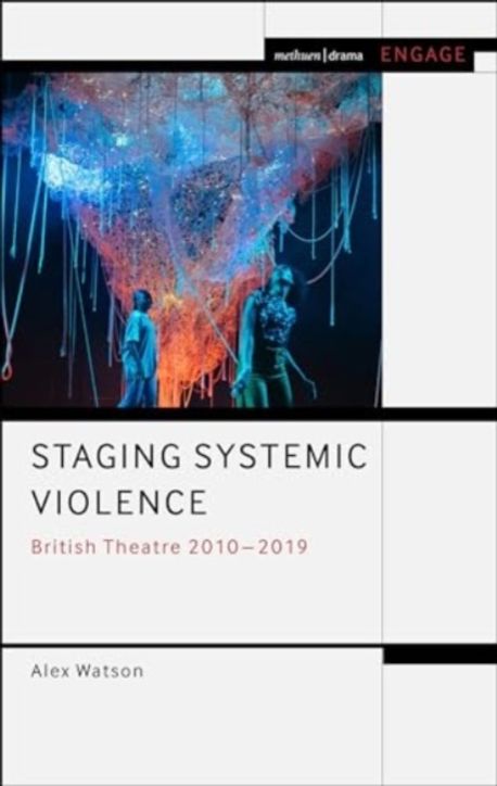 Staging Systemic Violence | Alex Watson - 교보문고
