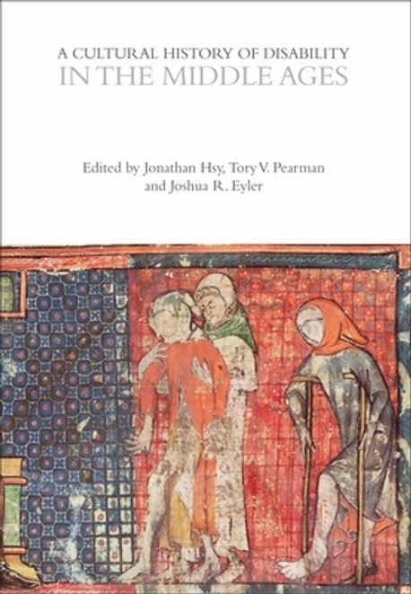 A Cultural History of Disability in the Middle Ages | Hsy, Jonathan - 교보문고