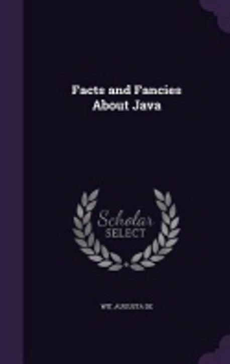 Facts and Fancies About Java | Wit, Augusta De - 교보문고