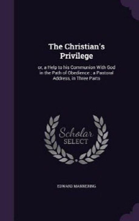 The Christian's Privilege | Mannering, Edward - 교보문고