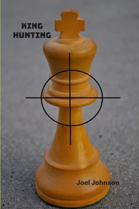King Hunting | Johnson, Joel - 교보문고