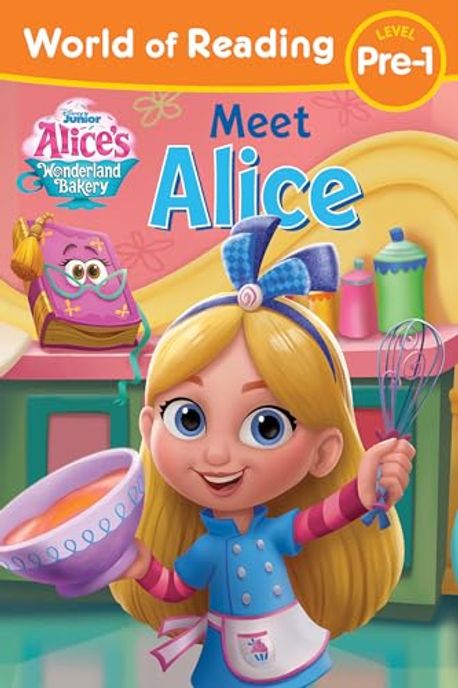 Alice'S Wonderland Bakery: Meet Alice : World Of Reading Pre | Disney ...