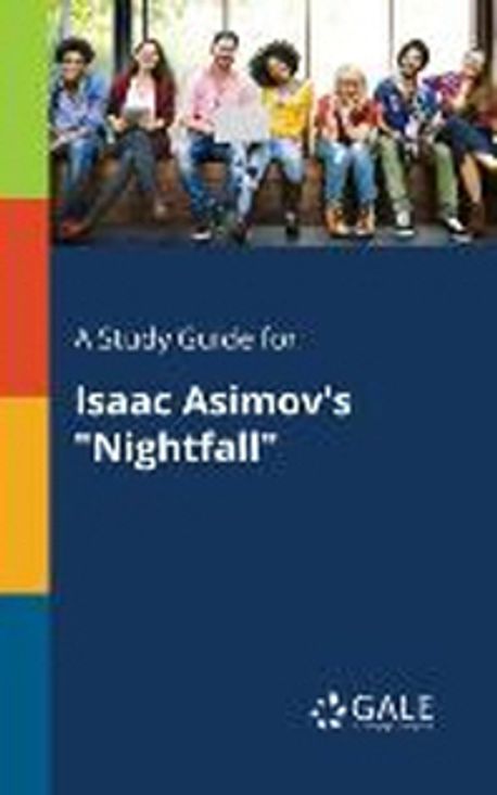 A Study Guide for Isaac Asimov's Nightfall | Gale, Cengage Learning - 교보문고