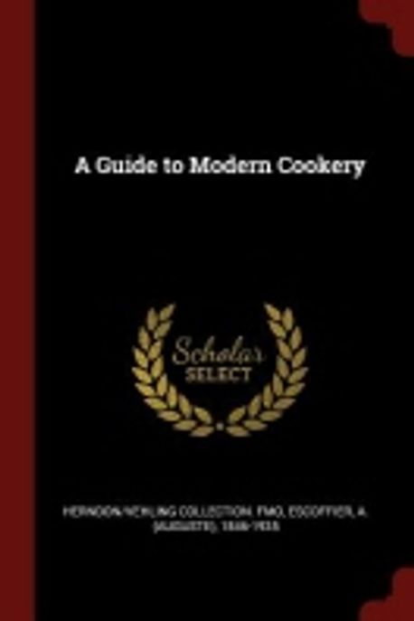 A Guide to Modern Cookery | Fmo, Herndon/Vehling Collection - 교보문고