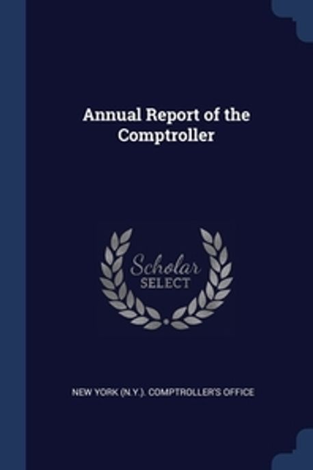 Annual Report of the Comptroller | New York (N Y ) Comptroller's Office ...