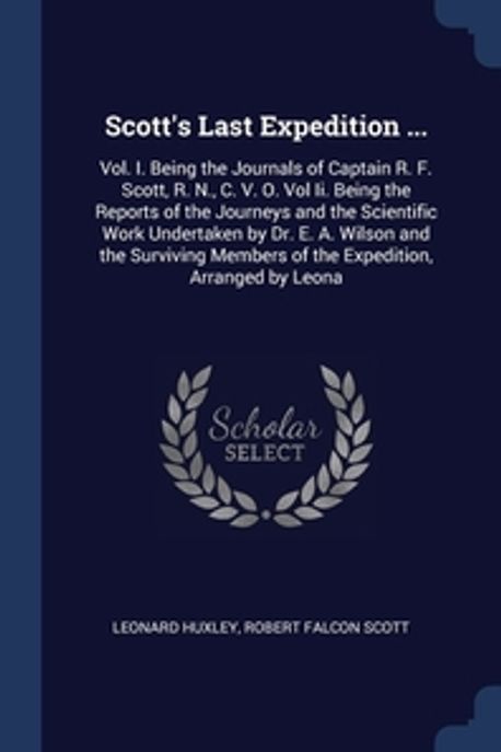 Scott's Last Expedition ... | Huxley, Leonard - 교보문고