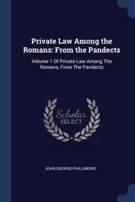 Private Law Among the Romans | Phillimore, John George - 교보문고