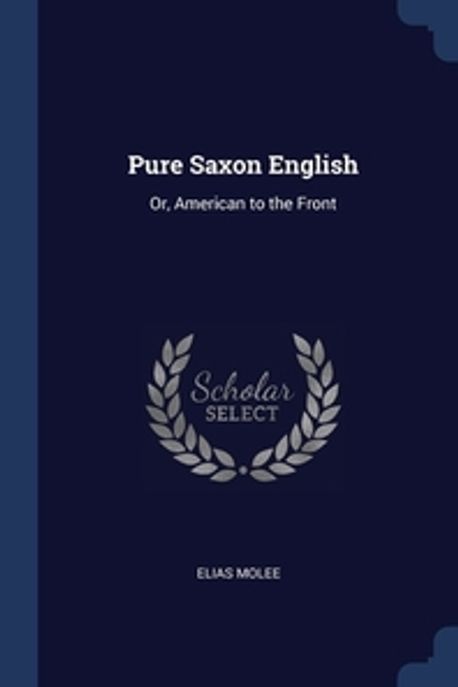 Pure Saxon English | Molee, Elias - 교보문고