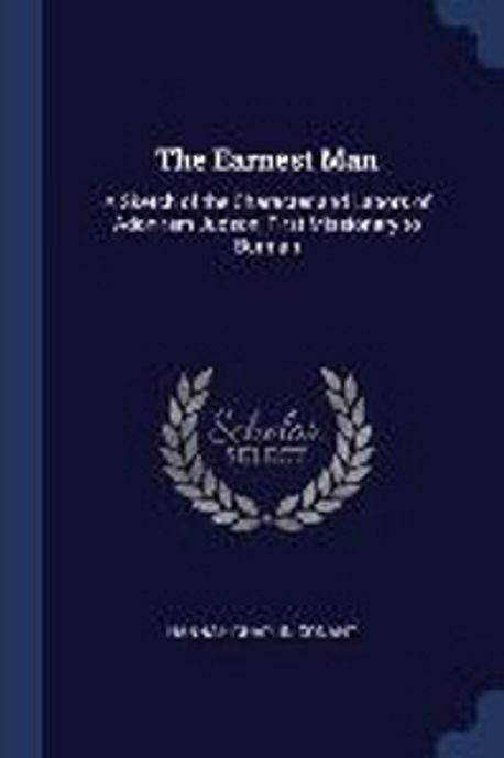 The Earnest Man | Conant, Hannah Chaplin - 교보문고