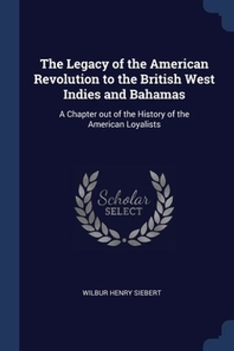 The Legacy of the American Revolution to the British West Indies and ...