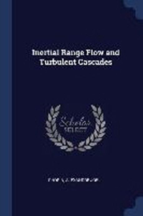Inertial Range Flow and Turbulent Cascades | Chorin, Alexandre Joel - 교보문고