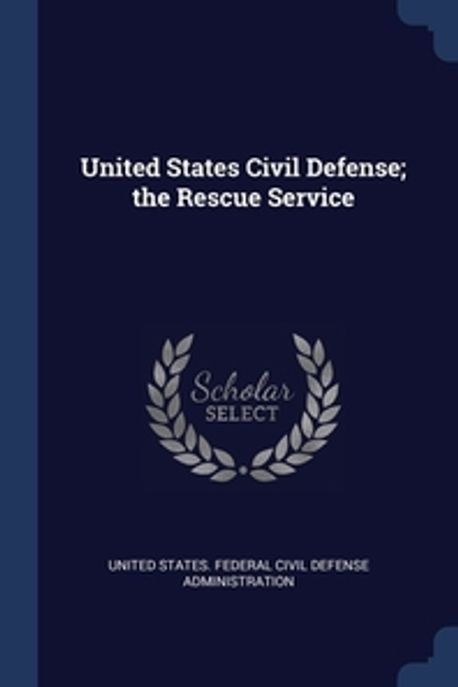 United States Civil Defense; the Rescue Service | United States Federal ...