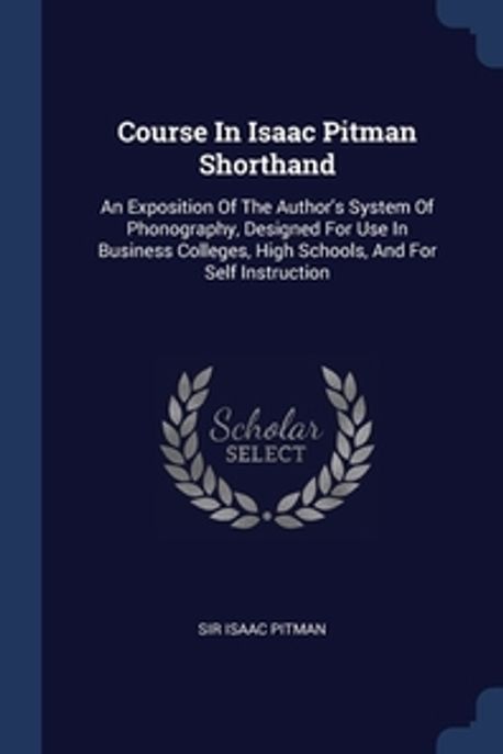 Course In Isaac Pitman Shorthand | Pitman, Isaac - 교보문고