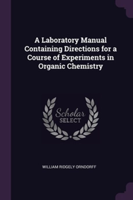 A Laboratory Manual Containing Directions for a Course of Experiments ...